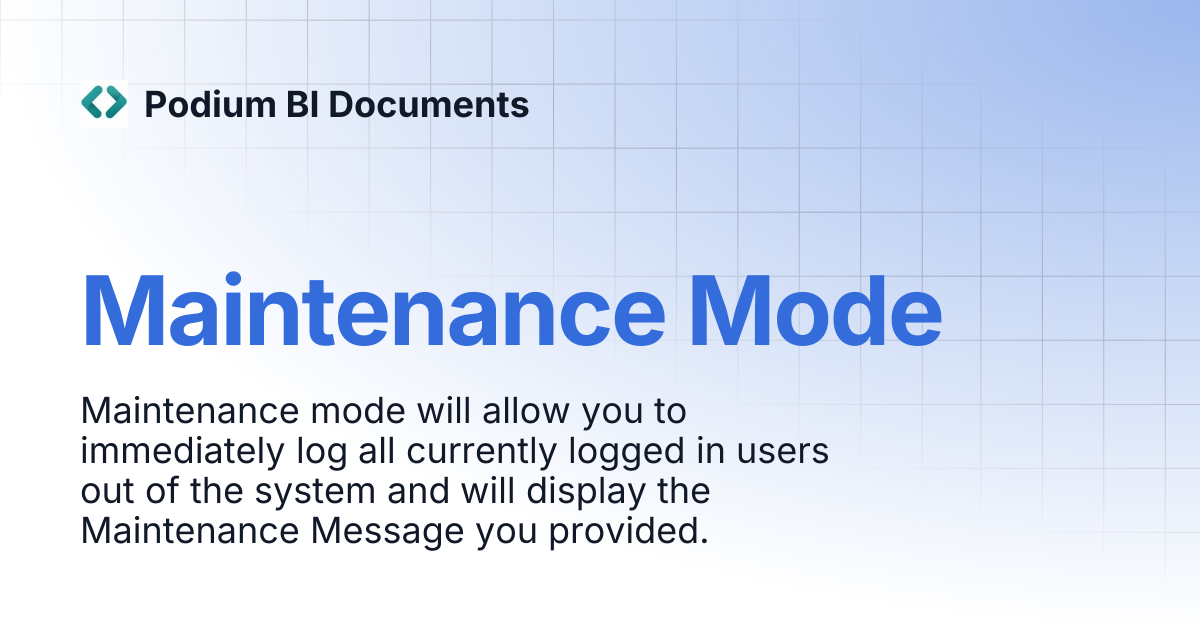 Maintenance Mode | Podium BI Documents