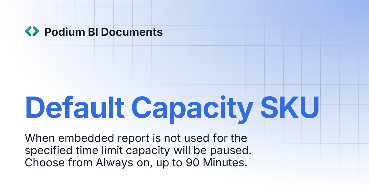 Default Capacity SKU | Podium BI Documents