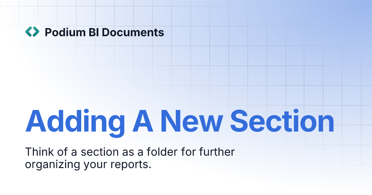 Adding A New Section | Podium BI Documents