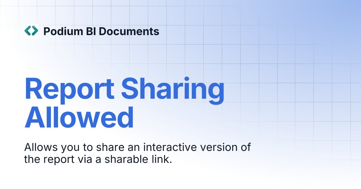 Report Sharing Allowed | Podium BI Documents
