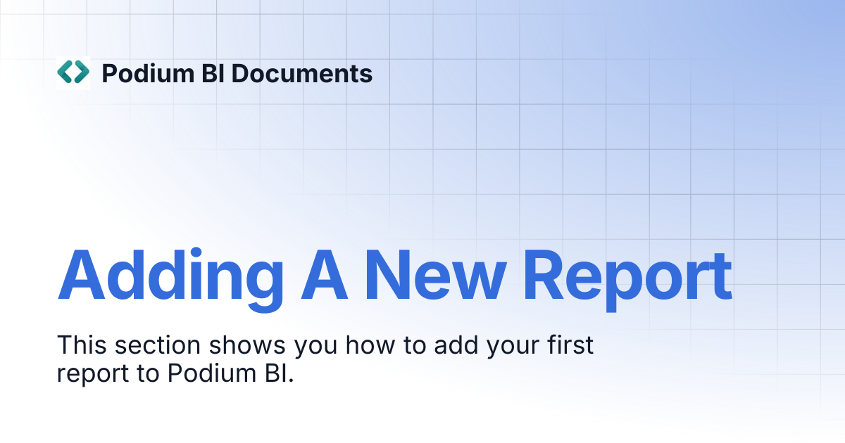 Adding A New Report | Podium BI Documents