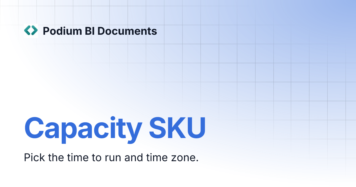 Capacity SKU | Podium BI Documents